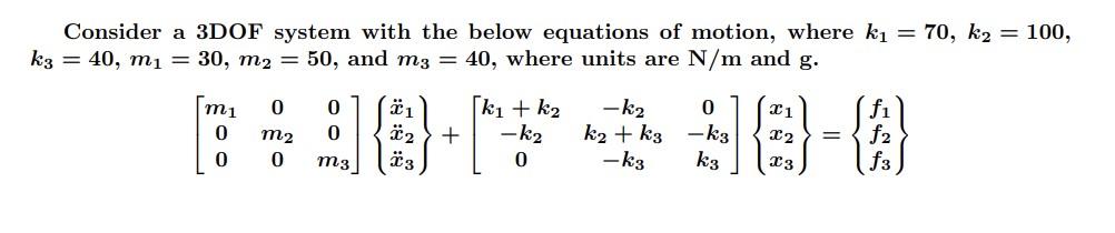 Consider a 3DOF system with the below equations of | Chegg.com