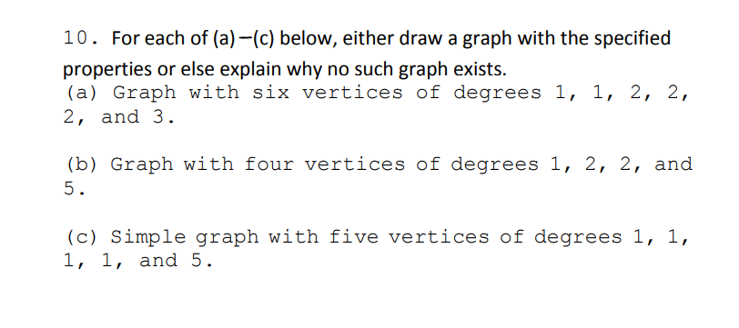 Solved 10. For each of (a)−(c) below, either draw a graph | Chegg.com