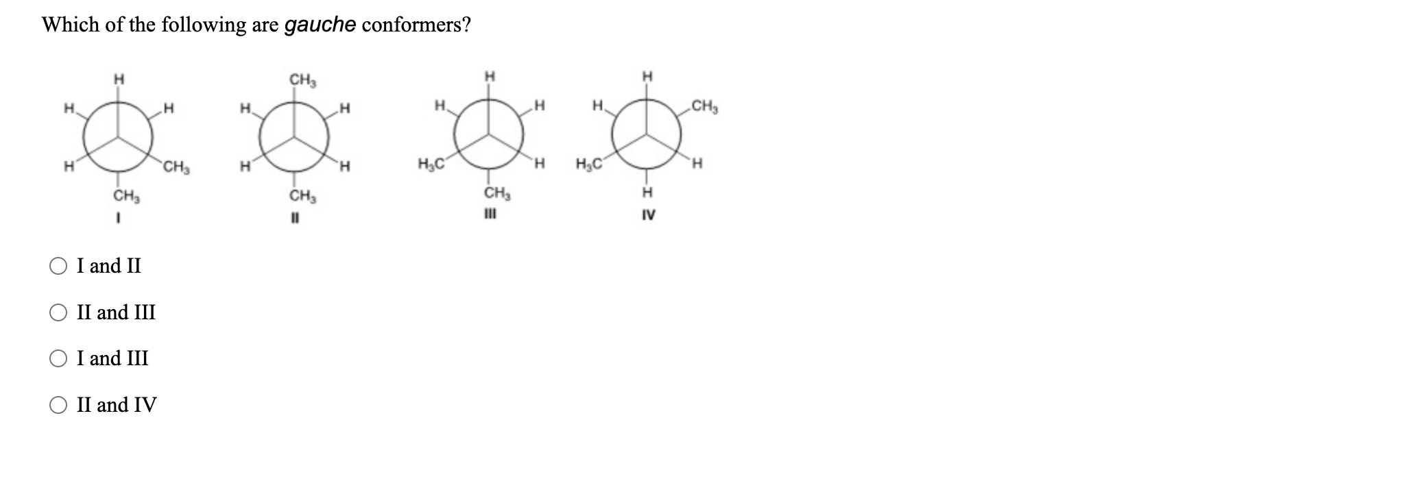 Solved Which of the following are gauche conformers? I and | Chegg.com