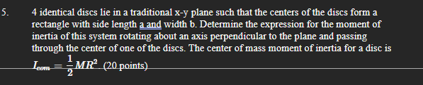 Solved 4 identical discs lie in a traditional x−y plane such | Chegg.com