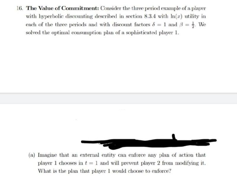 Solved 16. The Value of Commitment: Consider the three | Chegg.com