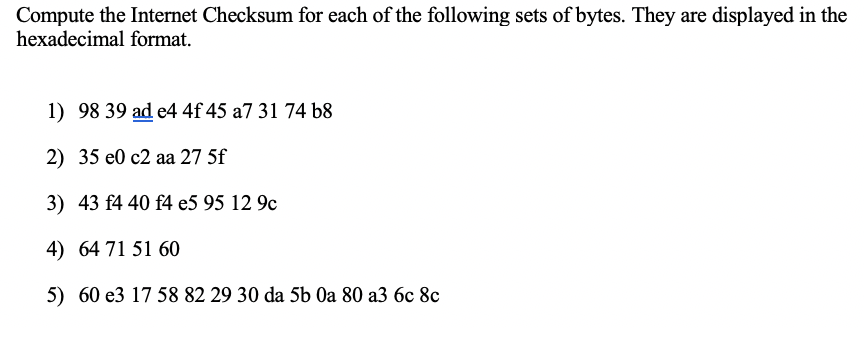 Solved Compute the Internet Checksum for each of the | Chegg.com