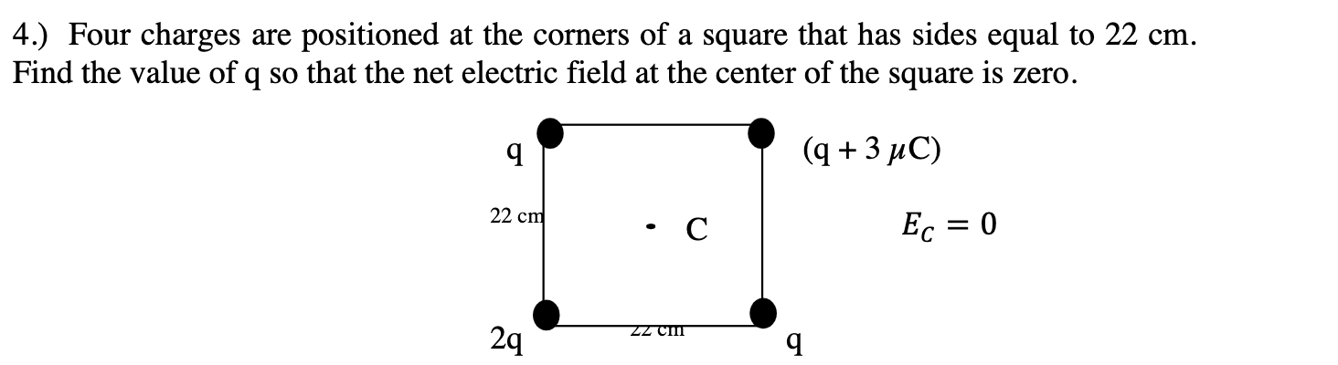Solved 4.) ﻿Four charges are positioned at the corners of a | Chegg.com