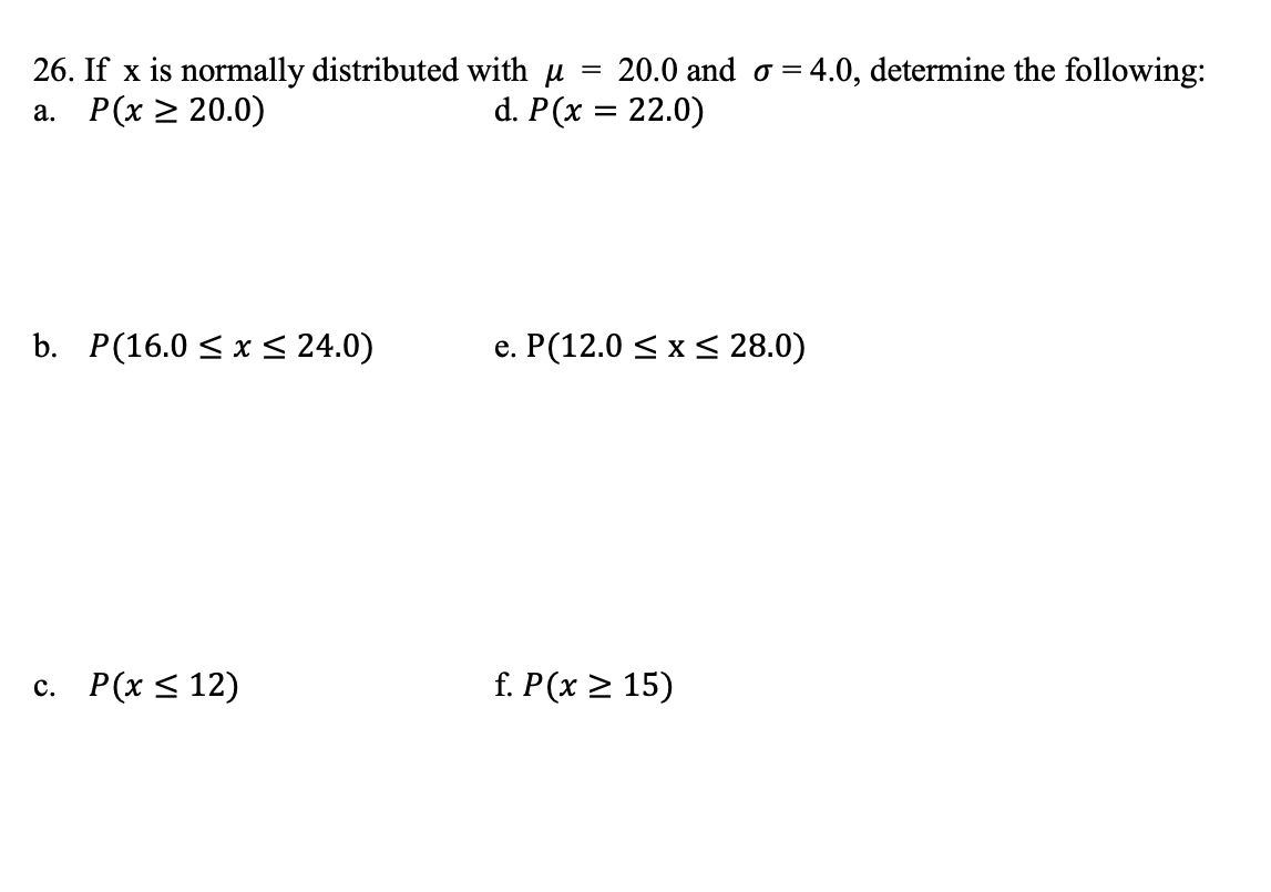 Solved 26. If x is normally distributed with μ=20.0 and | Chegg.com