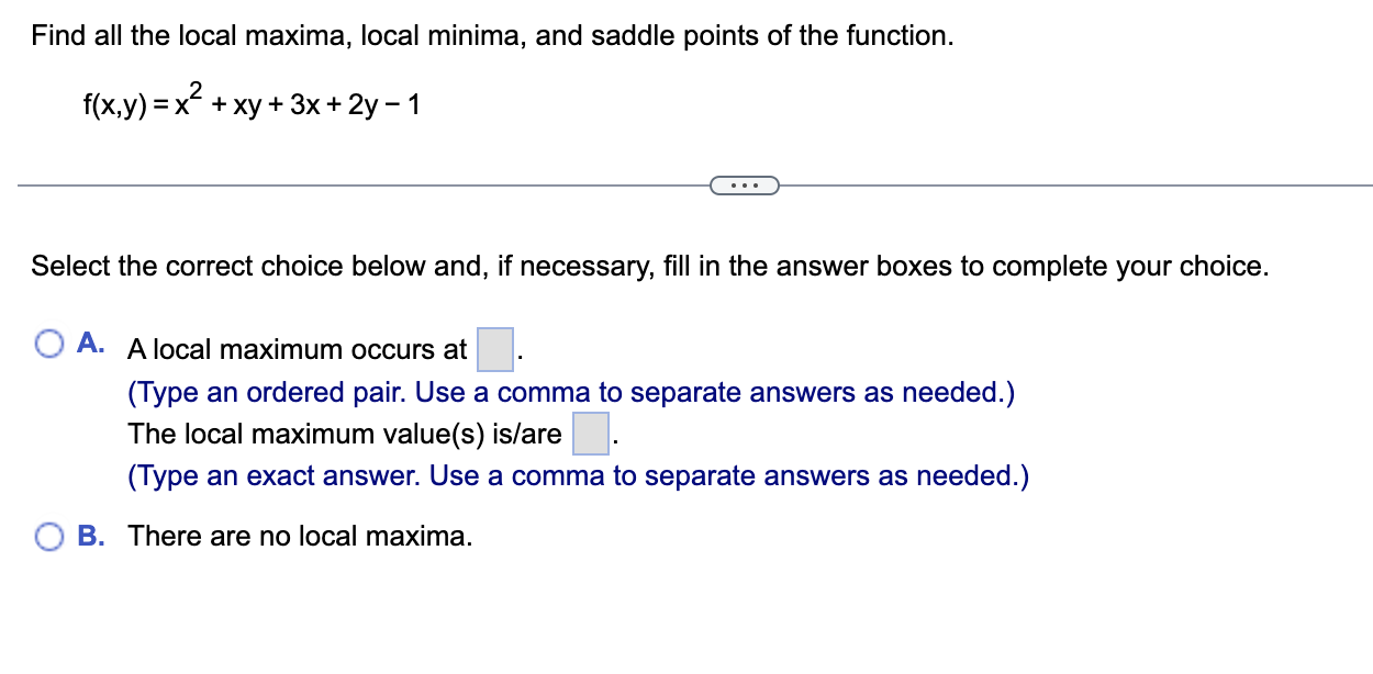 Solved Find all the local maxima, local minima, and saddle | Chegg.com