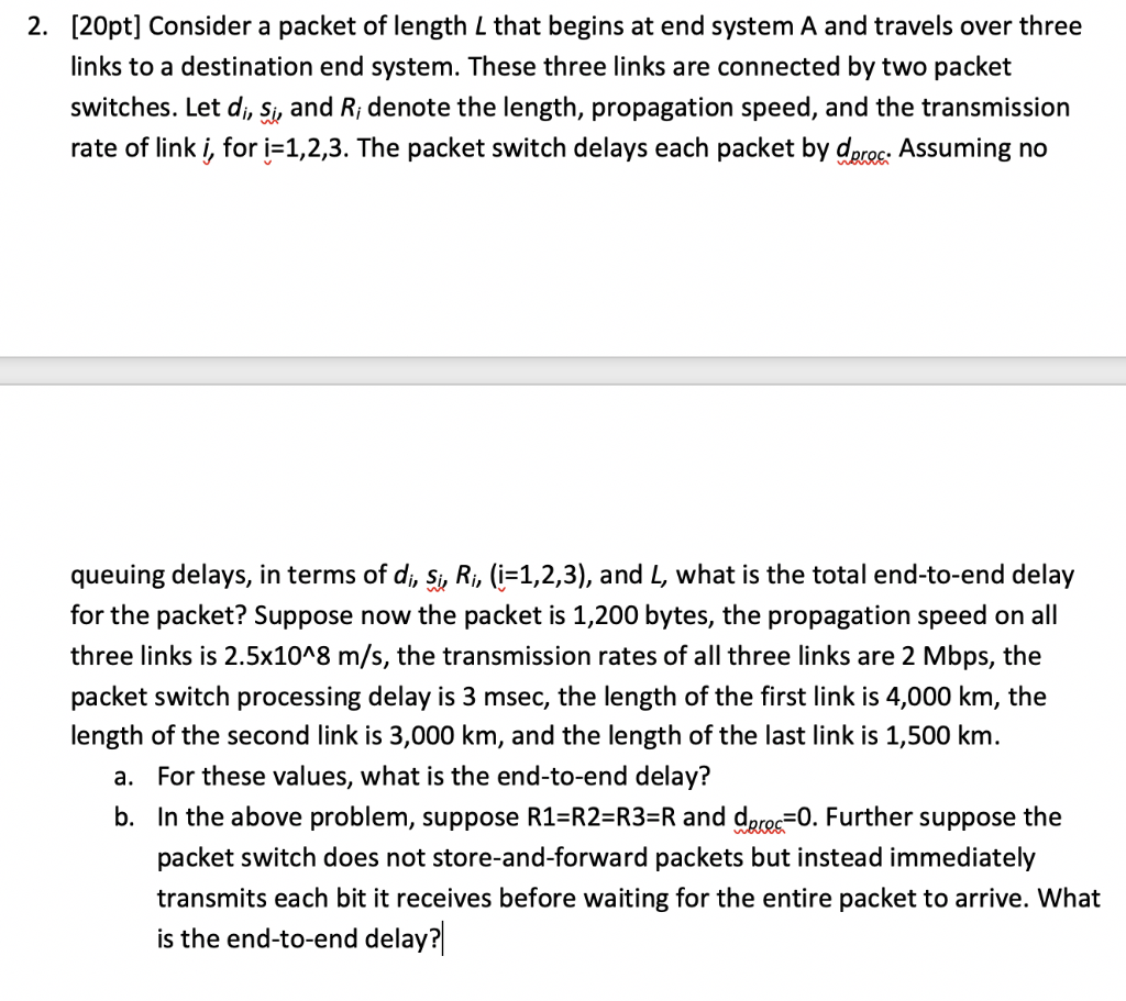 Solved 2. (20pt] Consider a packet of length L that begins | Chegg.com