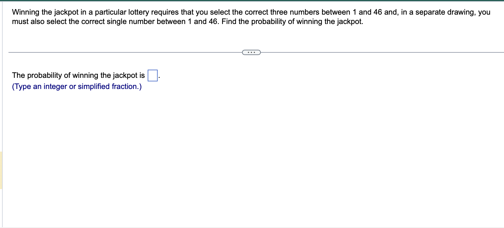Solved Winning the jackpot in a particular lottery requires | Chegg.com