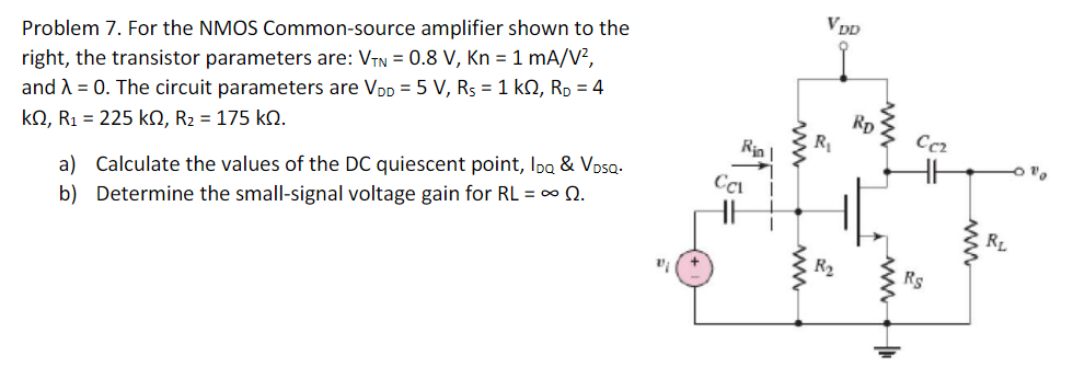 Solved VpD Problem 7. For the NMOS Common-source amplifier | Chegg.com