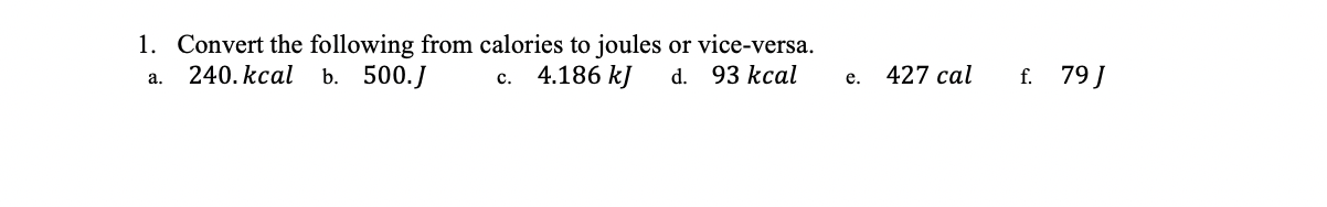 Solved 1. Convert the following from calories to joules or | Chegg.com