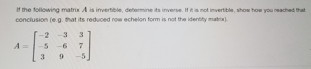 Solved If the following matrix A is invertible, determine | Chegg.com