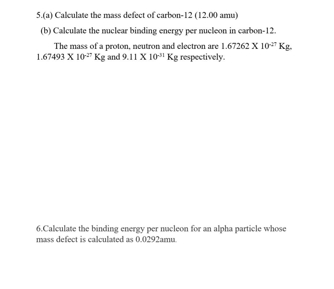 Solved 5.(a) Calculate the mass defect of carbon-12 (12.00 | Chegg.com
