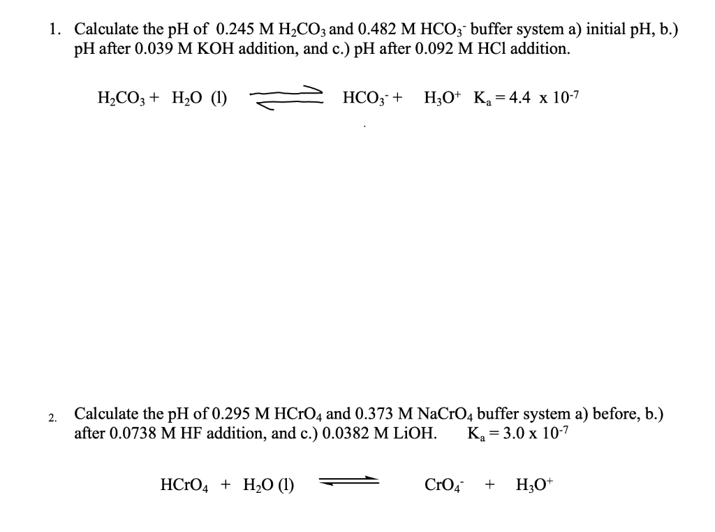Solved 1. Calculate the pH of 0.245 M H2CO3 and 0.482 M | Chegg.com
