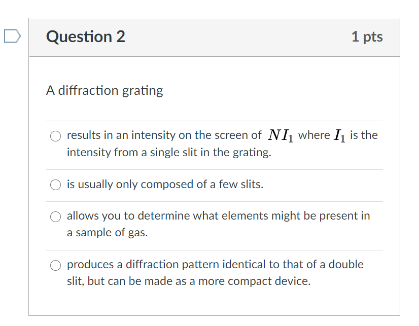 Solved Question 2 1 pts A diffraction grating results in an | Chegg.com