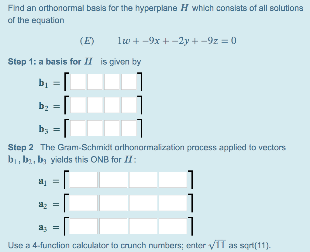 Solved Find an orthonormal basis for the hyperplane H which | Chegg.com
