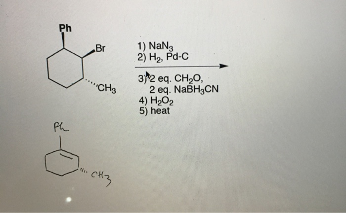Solved Ph 1) NaN3 2) H2, Pd-C Br 312 eq. CH2o, 2 eq. NaBH3CN | Chegg.com