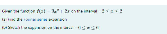 Solved Given the function f(x)=3x2+2x on the interval −2≤x≤2 | Chegg.com