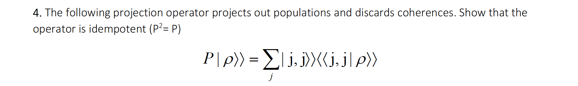 Solved 4. The following projection operator projects out | Chegg.com