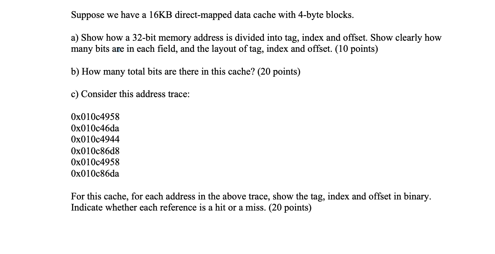 Solved Suppose we have a 16 KB direct-mapped data cache with | Chegg.com