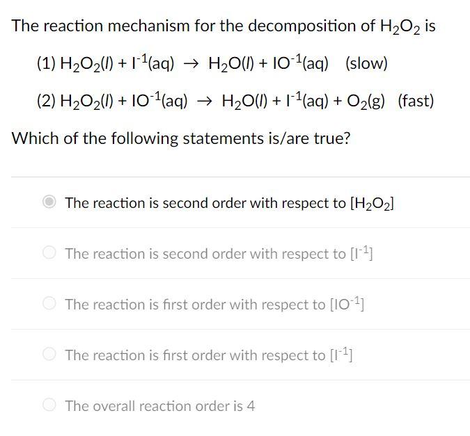 Solved The reaction mechanism for the decomposition of H2O2 | Chegg.com