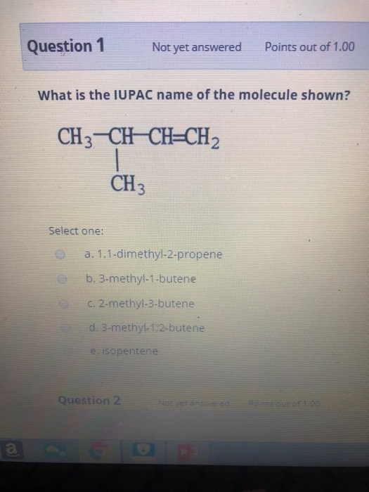 Solved Question 1 Points out of 1.00 Not yet answered What | Chegg.com
