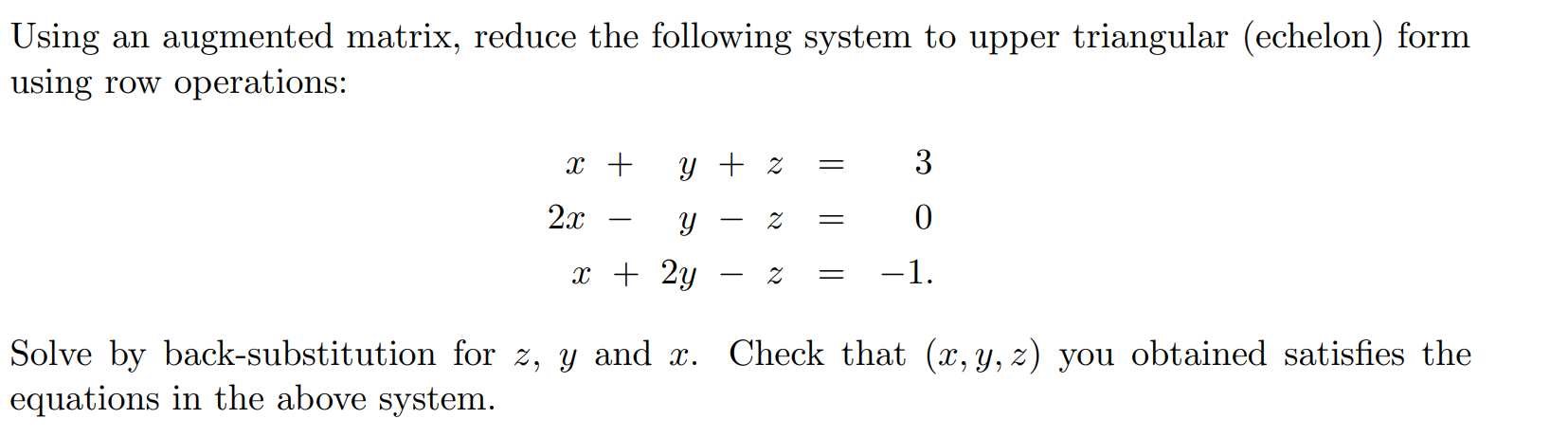 Solved Using an augmented matrix, reduce the following | Chegg.com