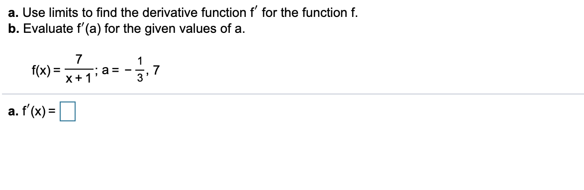 Solved A Use Limits To Find The Derivative Function F For