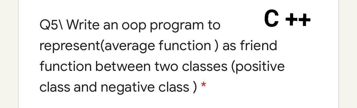 Solved C++ Q51 Write an oop program to represent(average | Chegg.com