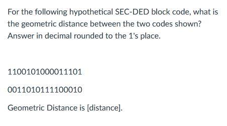 Solved For the following hypothetical SEC-DED block code, | Chegg.com