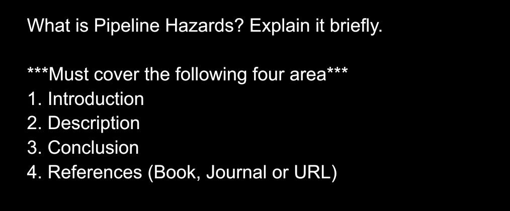 Solved What is Pipeline Hazards? Explain it briefly. (Should | Chegg.com