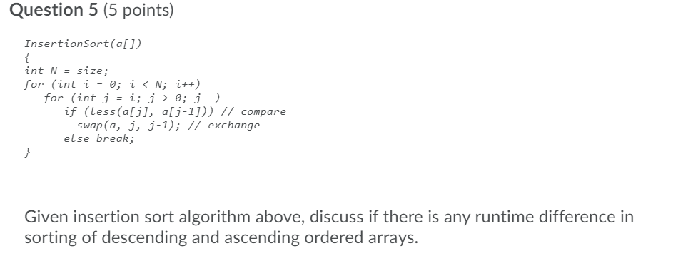 Solved Question 5 (5 points) Insertion Sort(a[]) int N = | Chegg.com