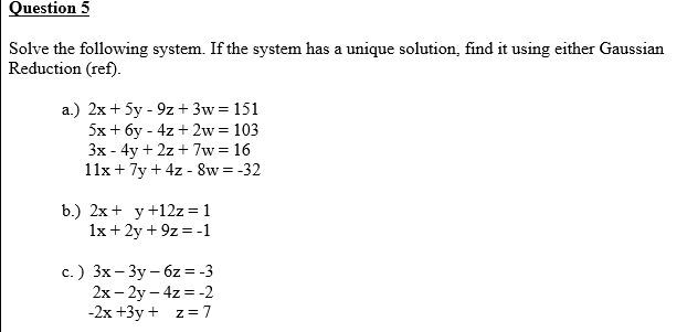 Solved Question 5 Solve the following system. If the system | Chegg.com