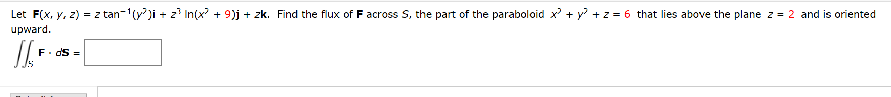 Solved Let F(x, y, z) = z tan-1(72)i + z3 In(x2 + 9)j + zk. | Chegg.com