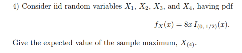 Solved 4) Consider iid random variables X1, X2, X3, and X4, | Chegg.com