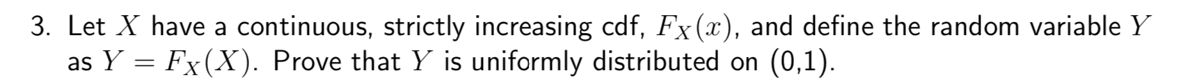Solved 3. Let X have a continuous, strictly increasing cdf, | Chegg.com