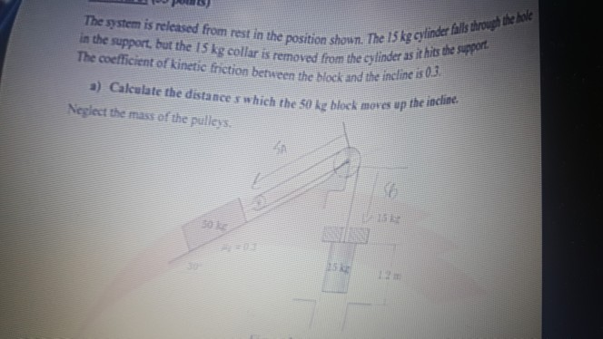 Solved the bole The sy stem is released from rest in the | Chegg.com