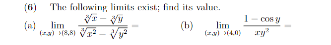 Solved (6) The following limits exist; find its value. (a) | Chegg.com