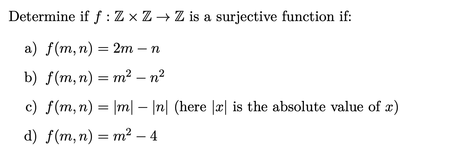 Solved Determine if f:Z×Z→Z is a surjective function if: a) | Chegg.com