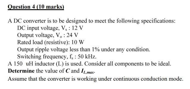 Solved Question 4 (10 marks) A DC converter is to be | Chegg.com