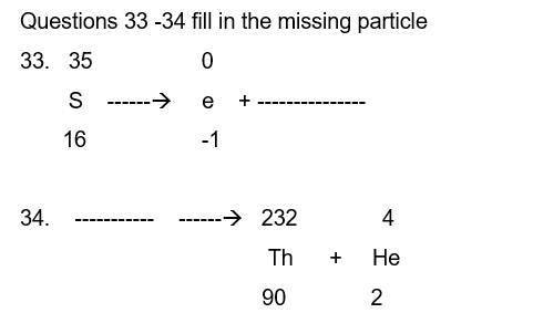 Solved Questions 33 -34 fill in the missing particle 33. | Chegg.com