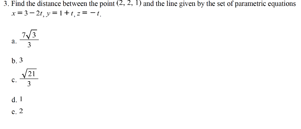 Solved 3. Find the distance between the point (2, 2, 1) and | Chegg.com