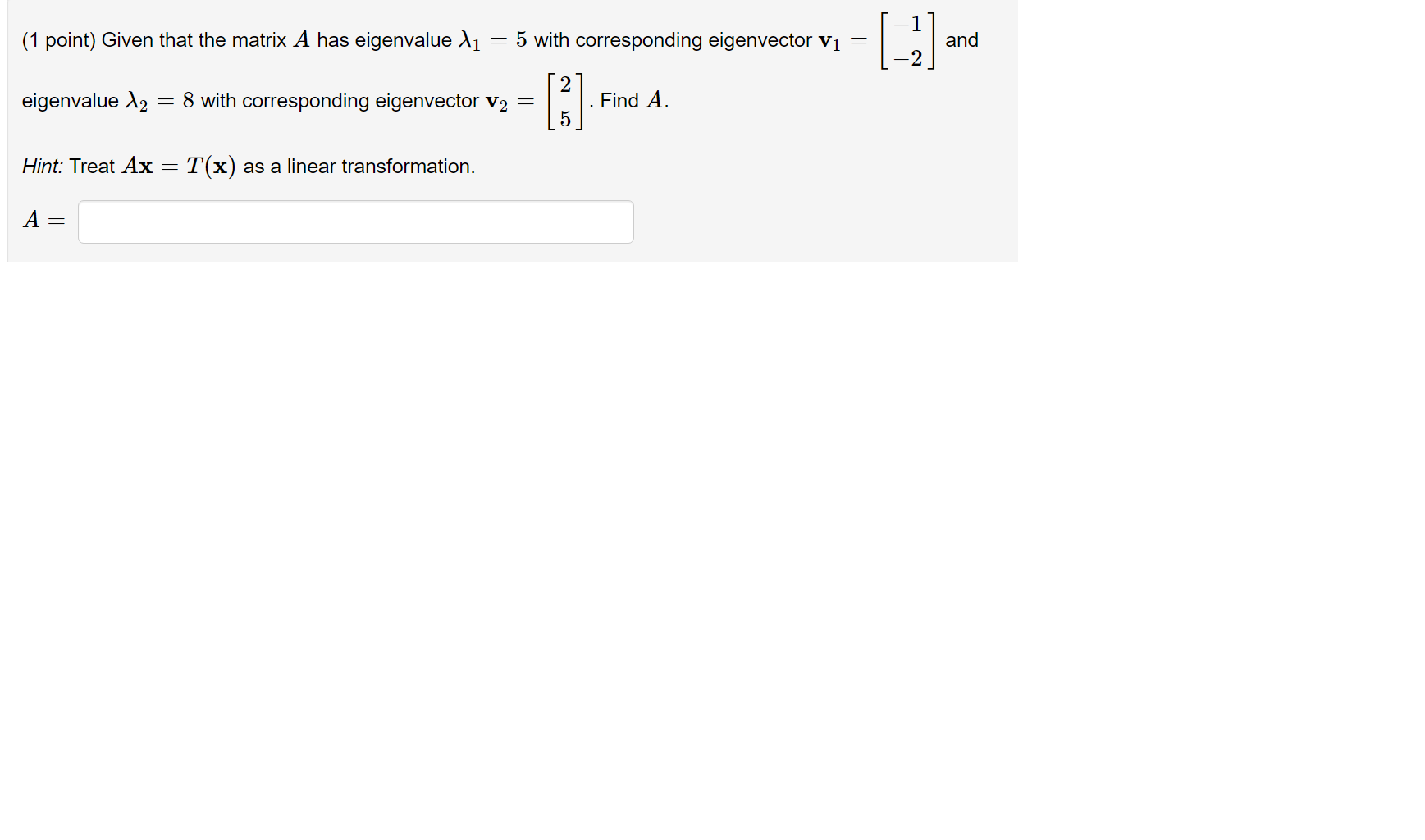 Solved (1 point) Given that the matrix A has eigenvalue 11 5 | Chegg.com