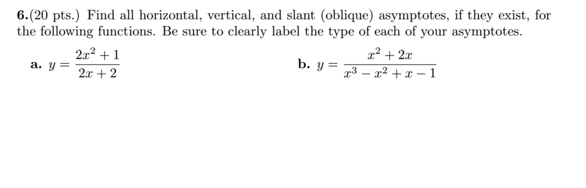 Solved 6.(20 pts.) Find all horizontal, vertical, and slant | Chegg.com