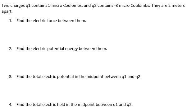 Solved Two charges q1 contains 5 micro Coulombs, and q2 | Chegg.com