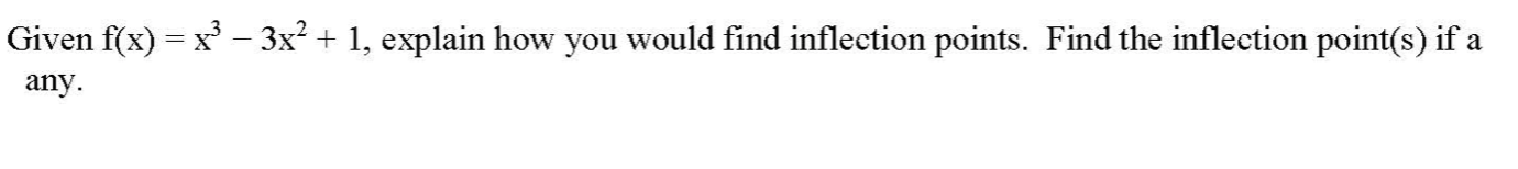 Solved Given f(x)=x^3-3x^2+1, explain how you would find | Chegg.com