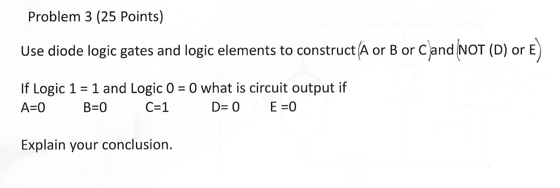 Solved Problem 3 (25 Points) Use diode logic gates and logic | Chegg.com