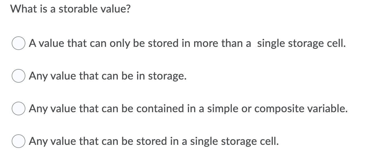 Solved What is a storable value? A value that can only be | Chegg.com