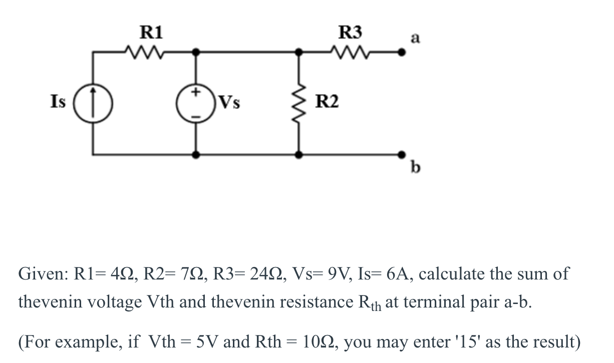 Solved Given: R1=4Ω,R2=7Ω,R3=24Ω,Vs=9 V,Is=6 A, calculate | Chegg.com