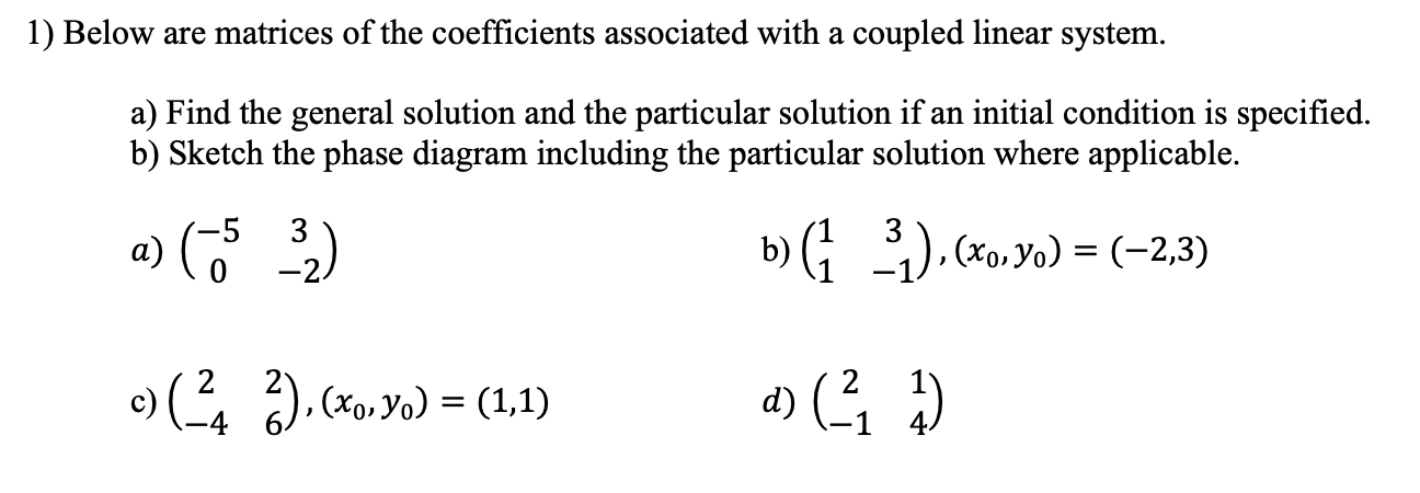 Solved Below are matrices of the coefficients associated | Chegg.com