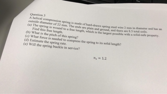 Solved Ctri Question 3 A helical compression spring is made | Chegg.com