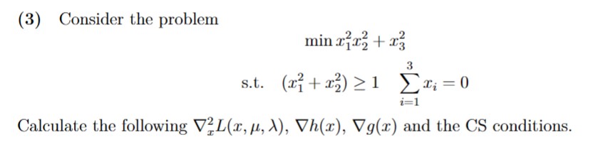 Solved (3) Consider the problem minx12x22+x32 s.t. | Chegg.com